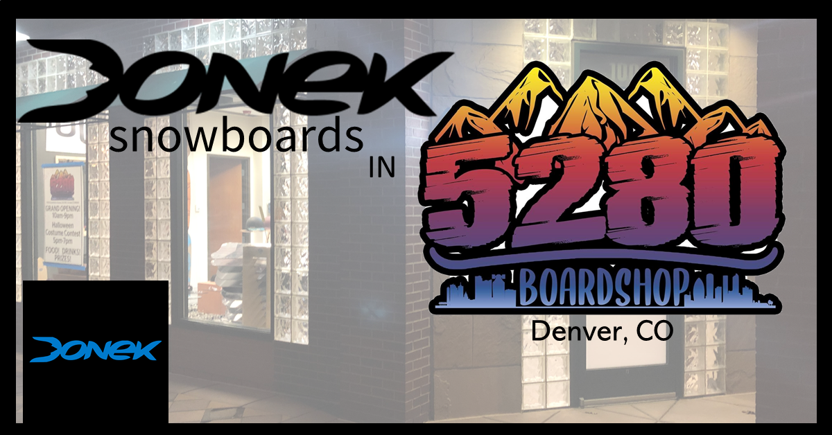 Donek Snowboards will be sold at 5280 boardshop in Denver Colorado